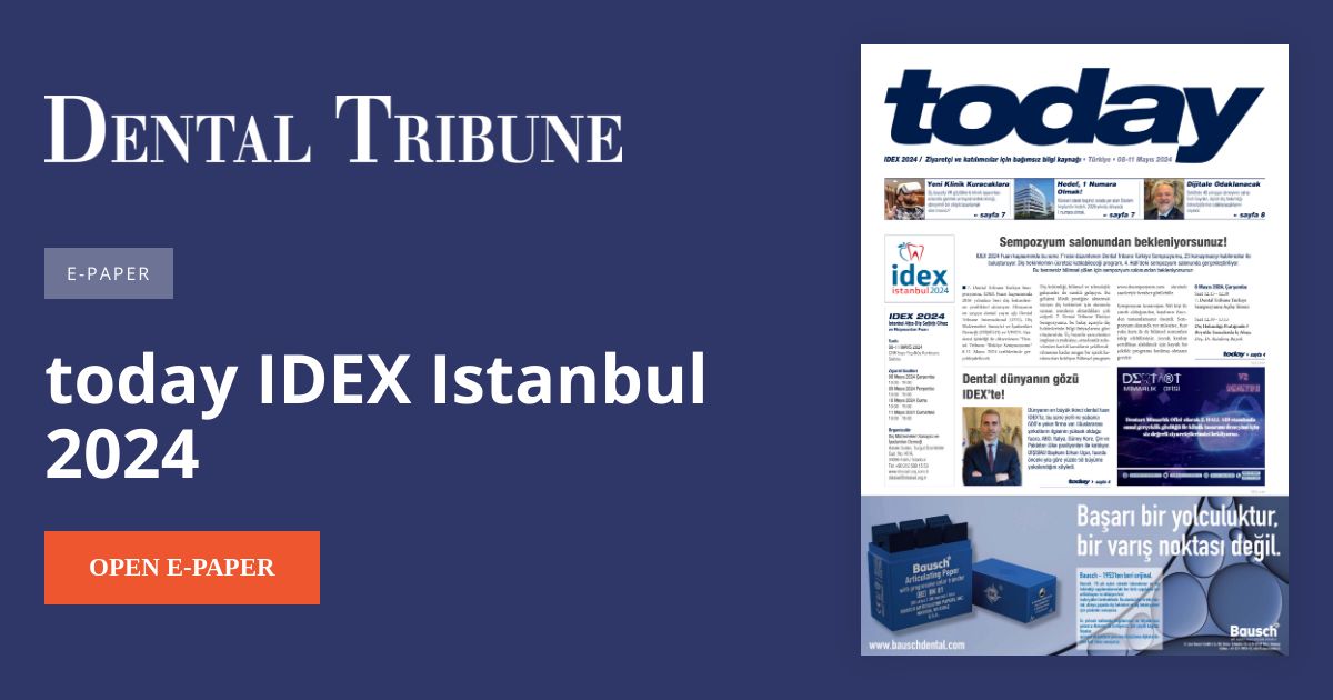 today IDEX Istanbul May 8–11, 2024 - Dental Tribune E-Paper